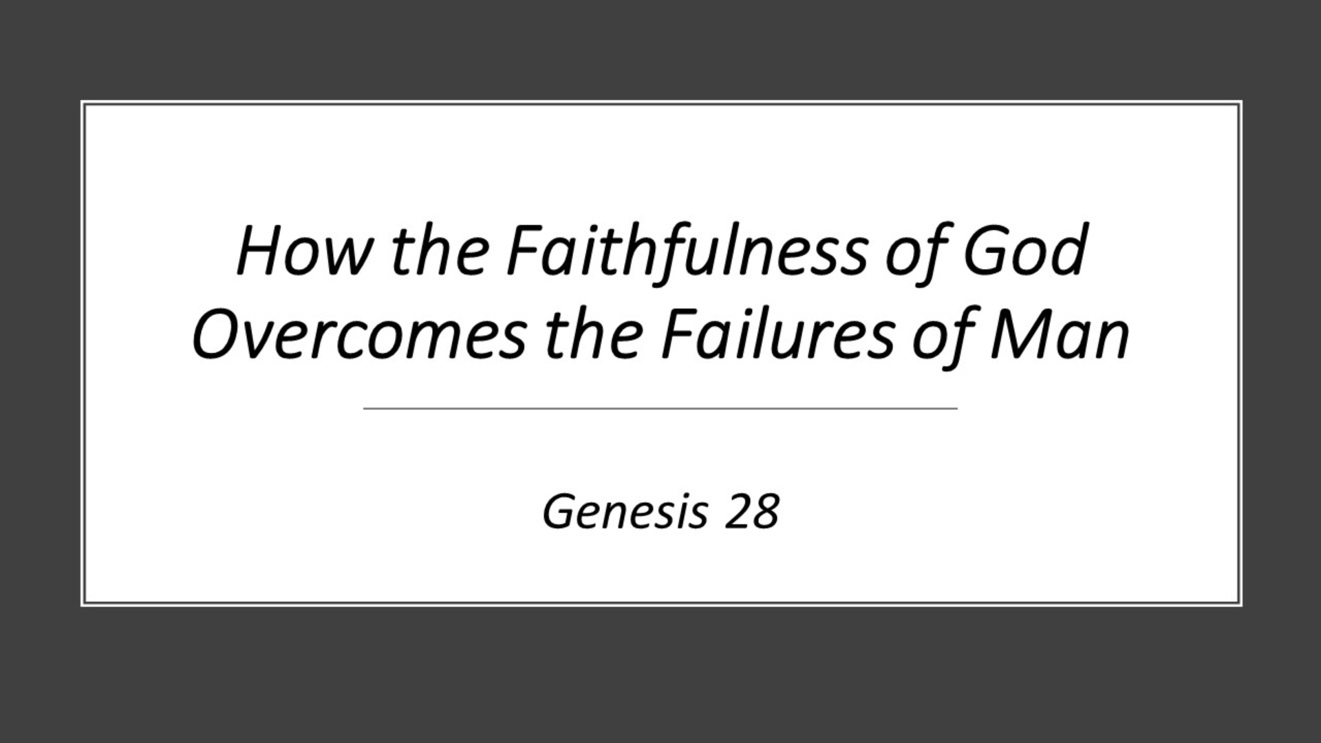 How the Faithfulness of God Overcomes the Failures of Man - Logos Sermons