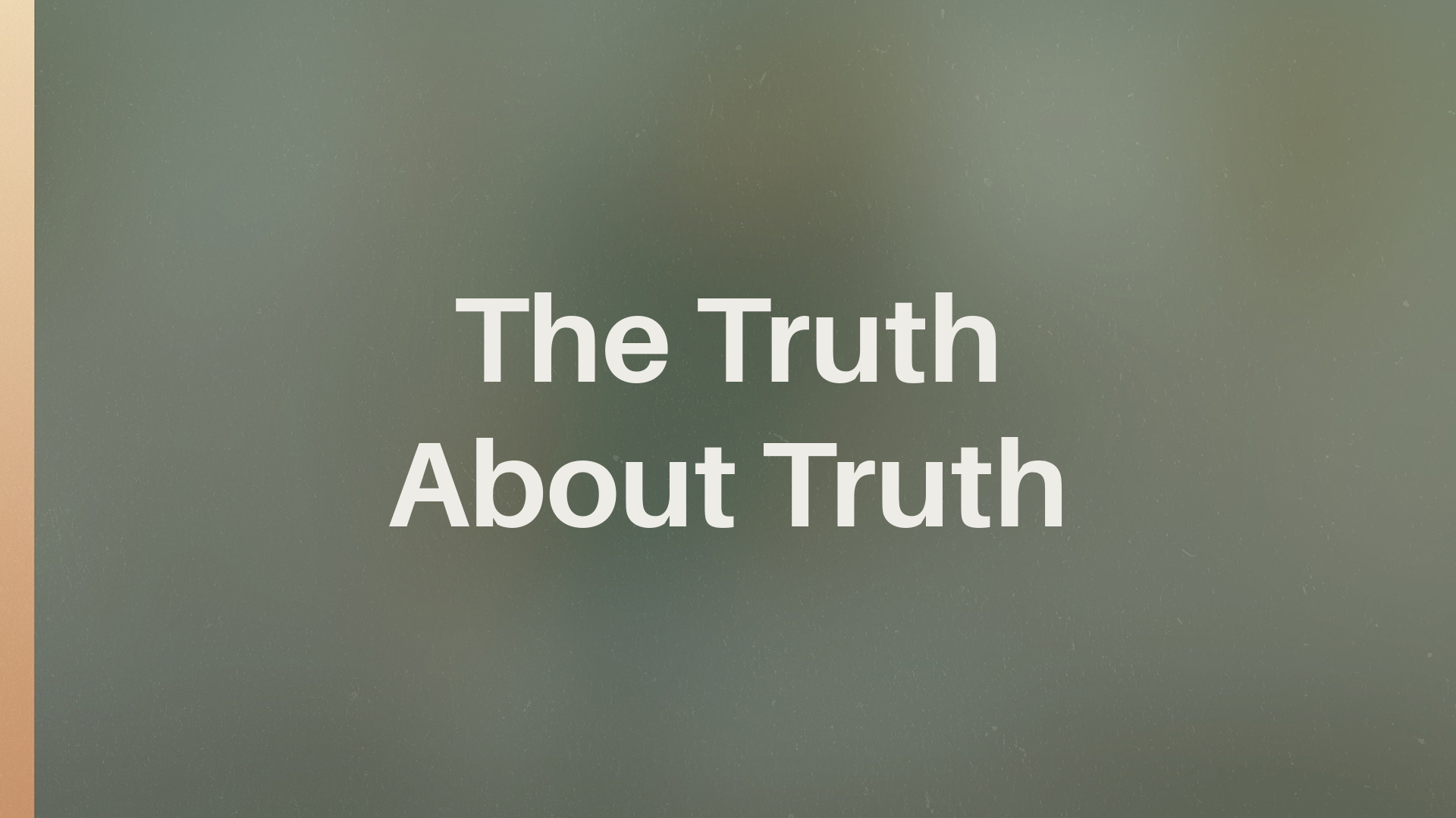 The Truth About Truth - Logos Sermons