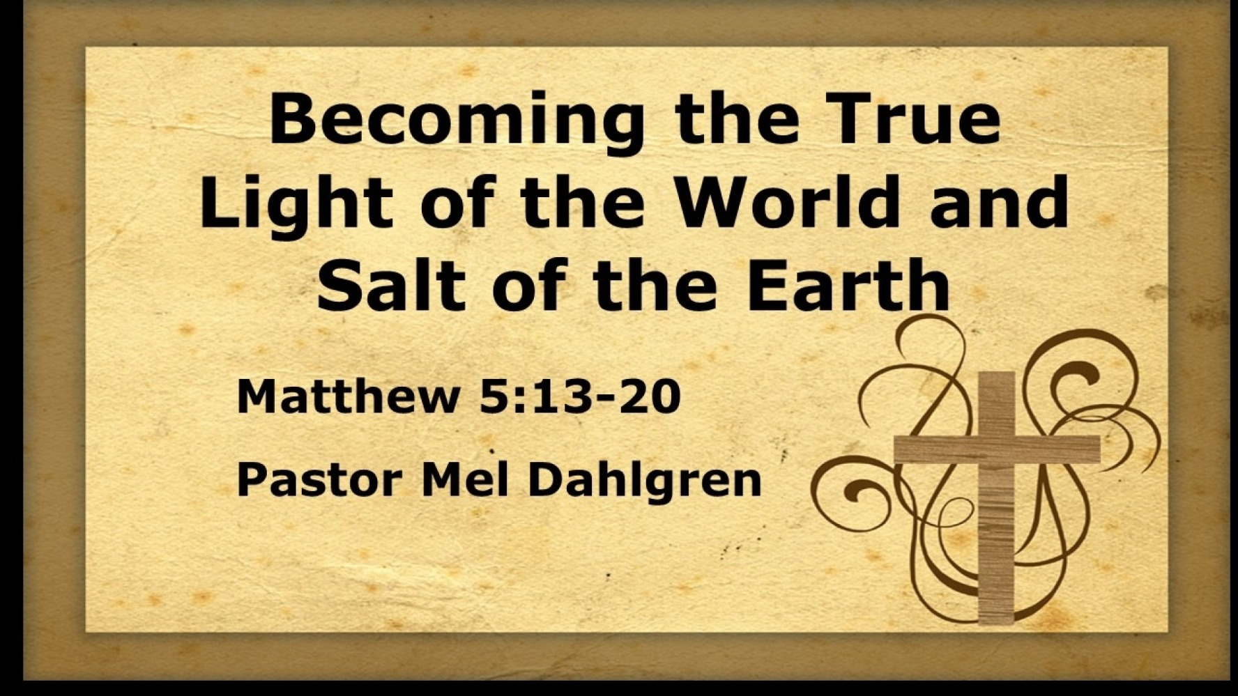 Becoming the True Light of the World and Salt of the Earth - Matthew 5: ...