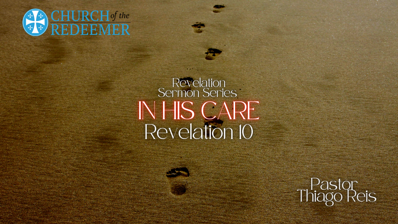 In His Care Revelation 10 Pastor Thiago Reis Logos Sermons