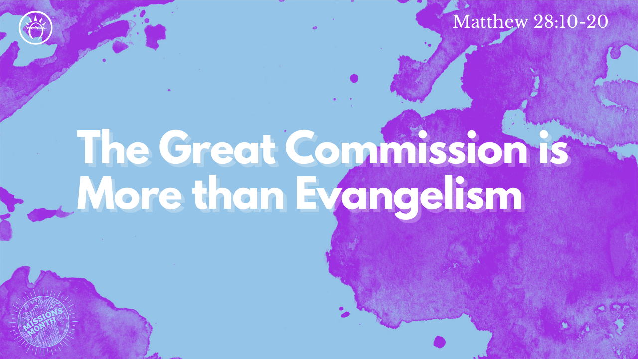 Matthew 28:18-20 - The Great Commission is More than Evangelism - Logos ...