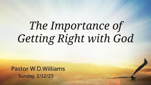 The Importance of Getting Right With God - Logos Sermons