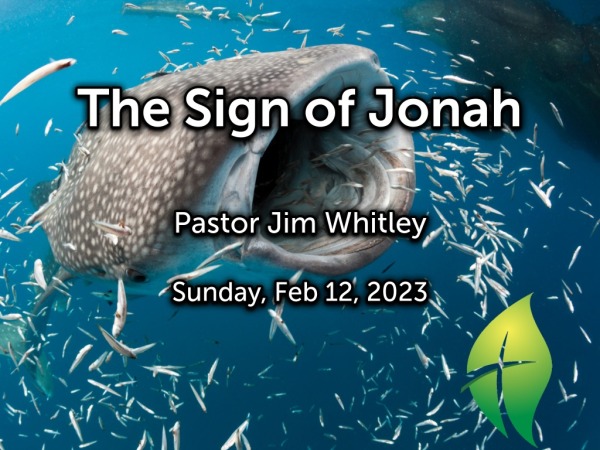 The Sign of Jonah- Sun, Feb 12, 2023 - Logos Sermons