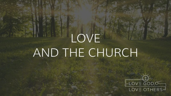 Love and the Church - Logos Sermons