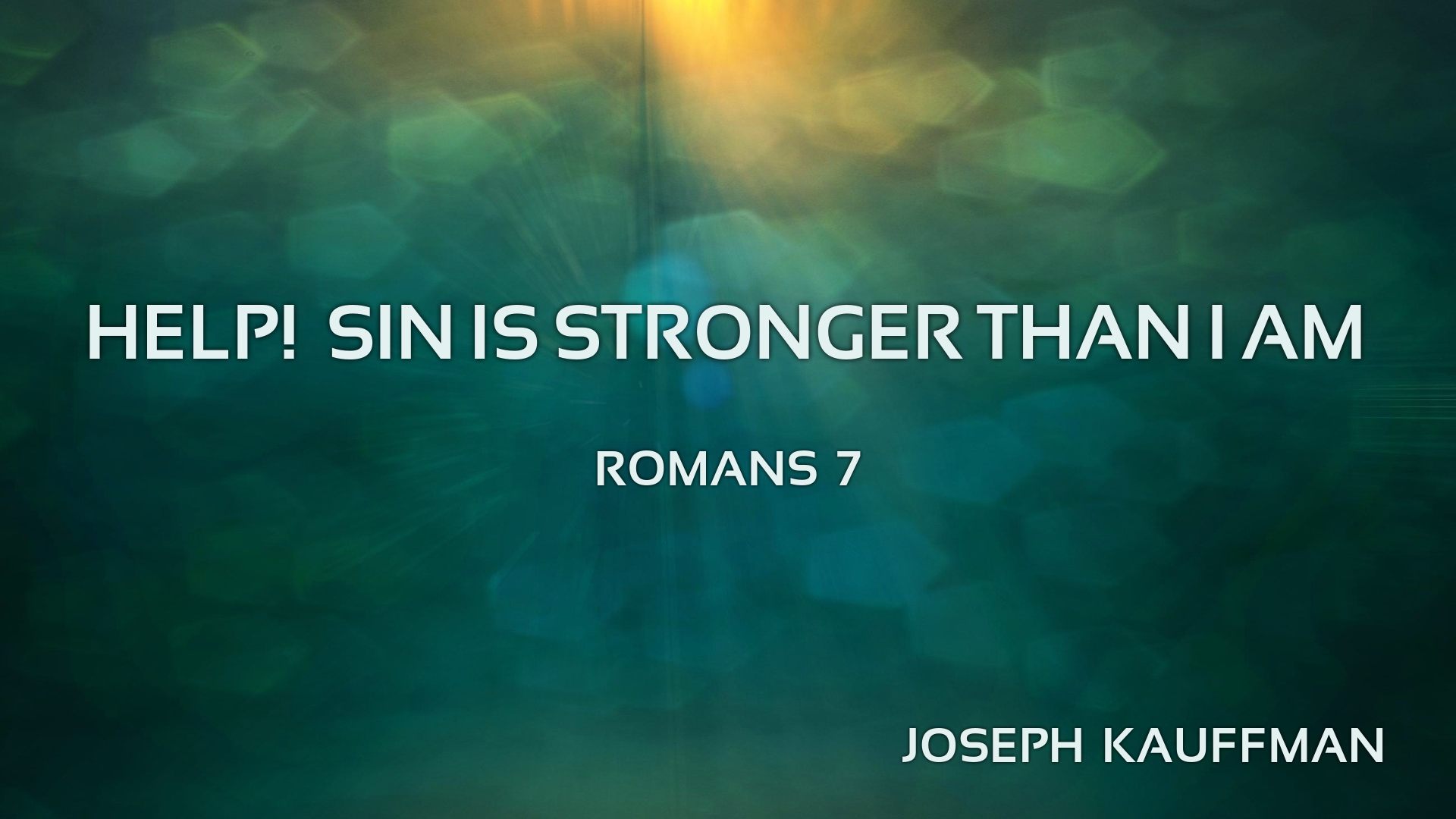 Help! Sin Is Stronger Than I Am - Logos Sermons
