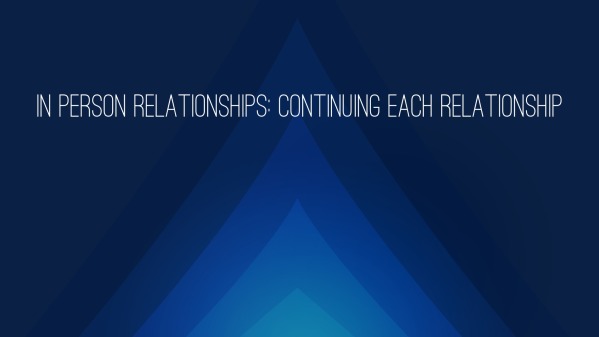 In Person Relationships: Continuing Each Relationship - Logos Sermons
