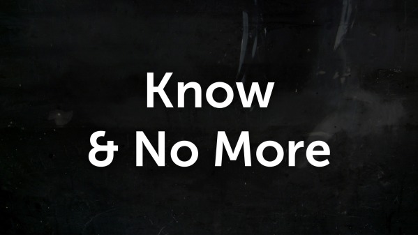 Know & No More - Logos Sermons