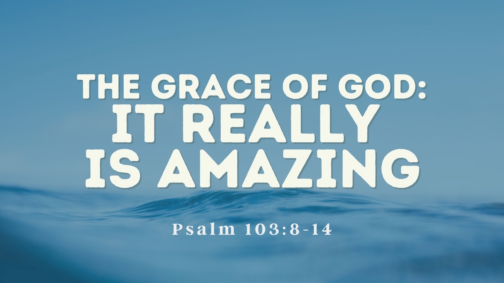 The Grace of God: It really is AMAZING | Psalm 103:8-14 - Logos Sermons