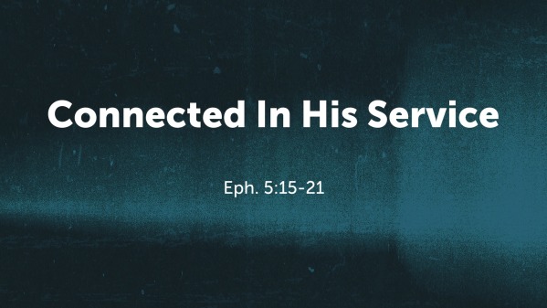 Connected In His Service - Logos Sermons