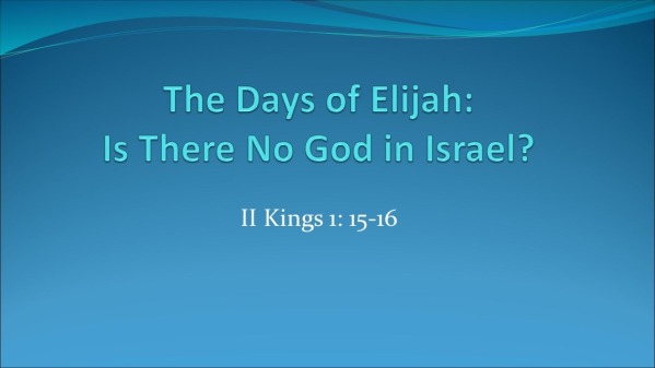Is There No God in Israel? - Logos Sermons Is There No God in Israel? - Logos Sermons
