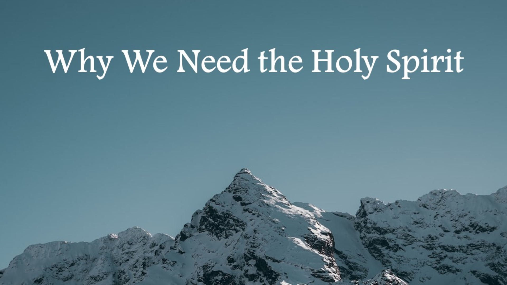 Why We Need the Holy Spirit - Logos Sermons