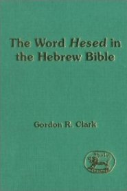 The Word “Hesed” in the Hebrew Bible | Logos Bible Software