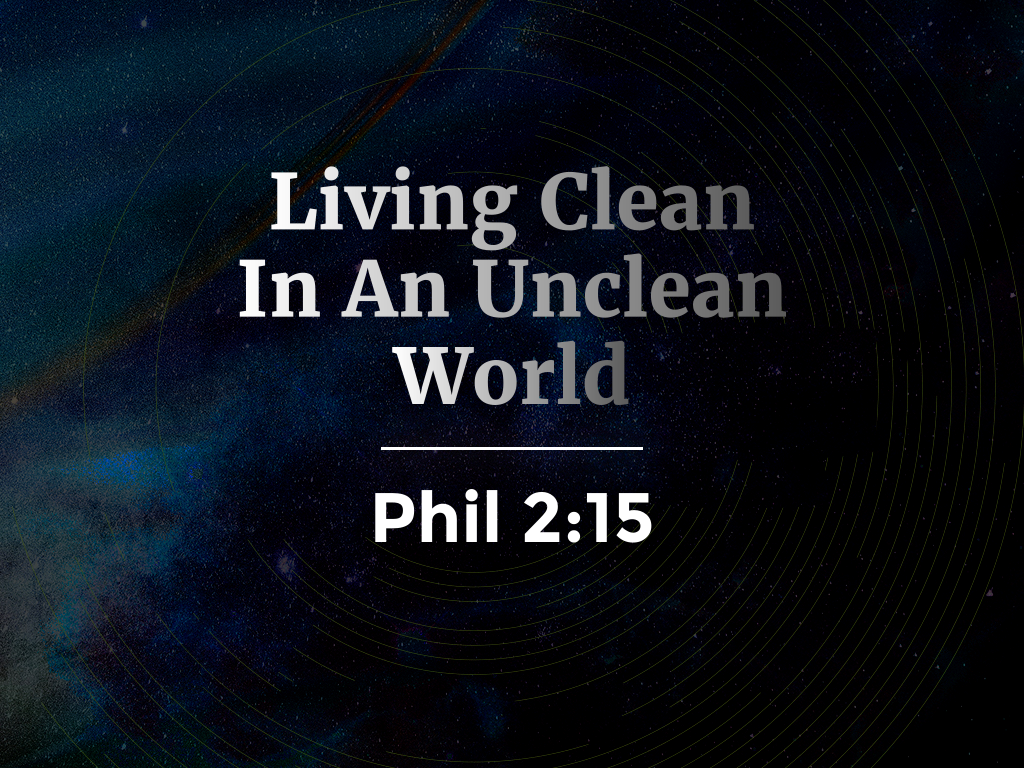 Living Clean In An Unclean World - Sun am - 3/12/2023 - Logos Sermons