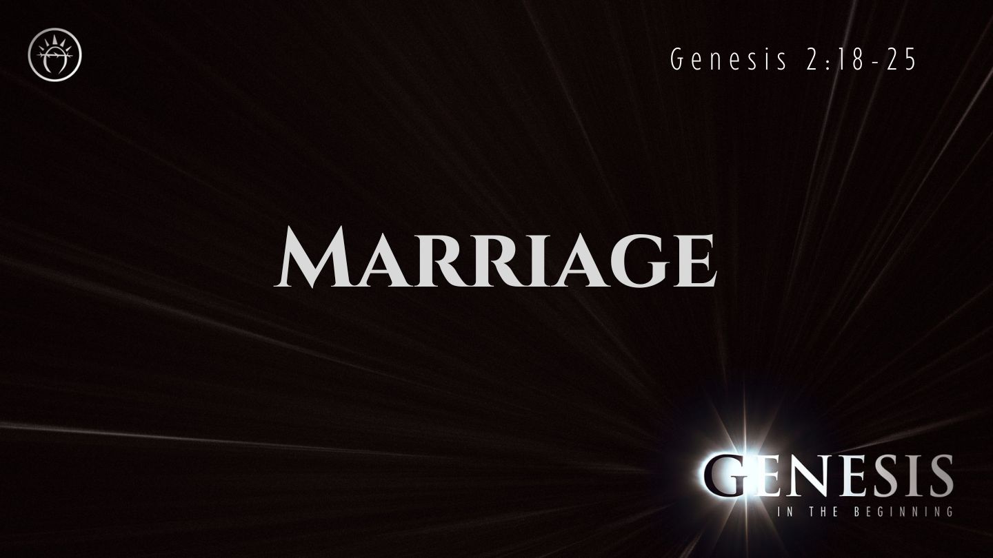 Genesis 2:18-25 - Marriage - Logos Sermons