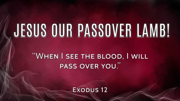 Jesus Our Passover Lamb Logos Sermons