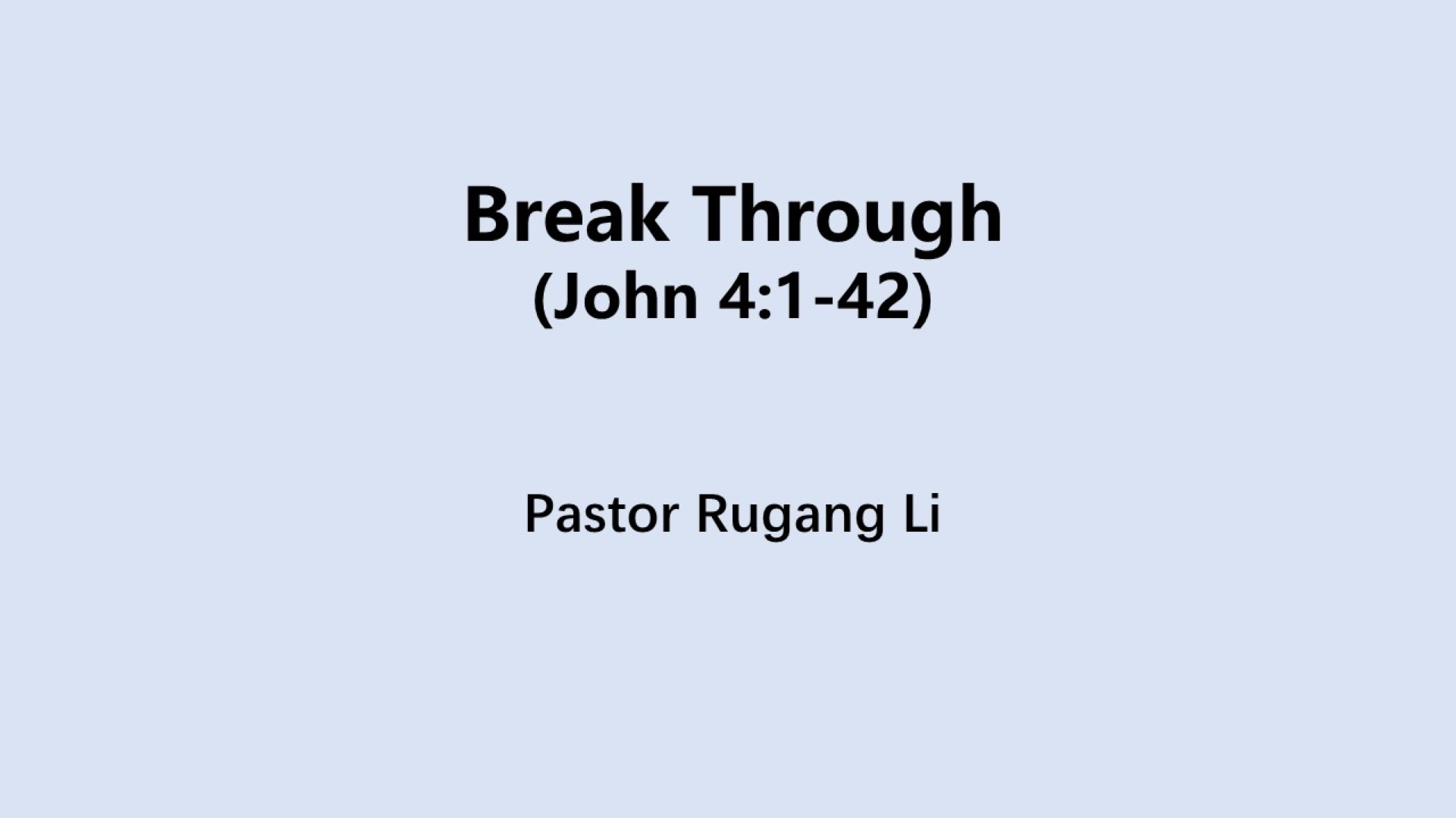 英文堂崇拜 突破 Break Through - John 4:1-42 - Logos Sermons