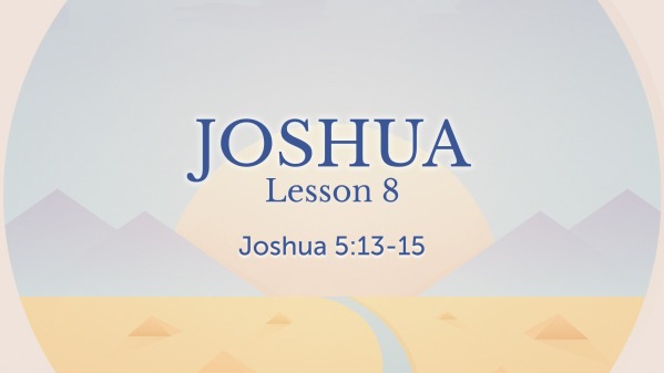 1071 - Joshua - Lesson 8 - Logos Sermons