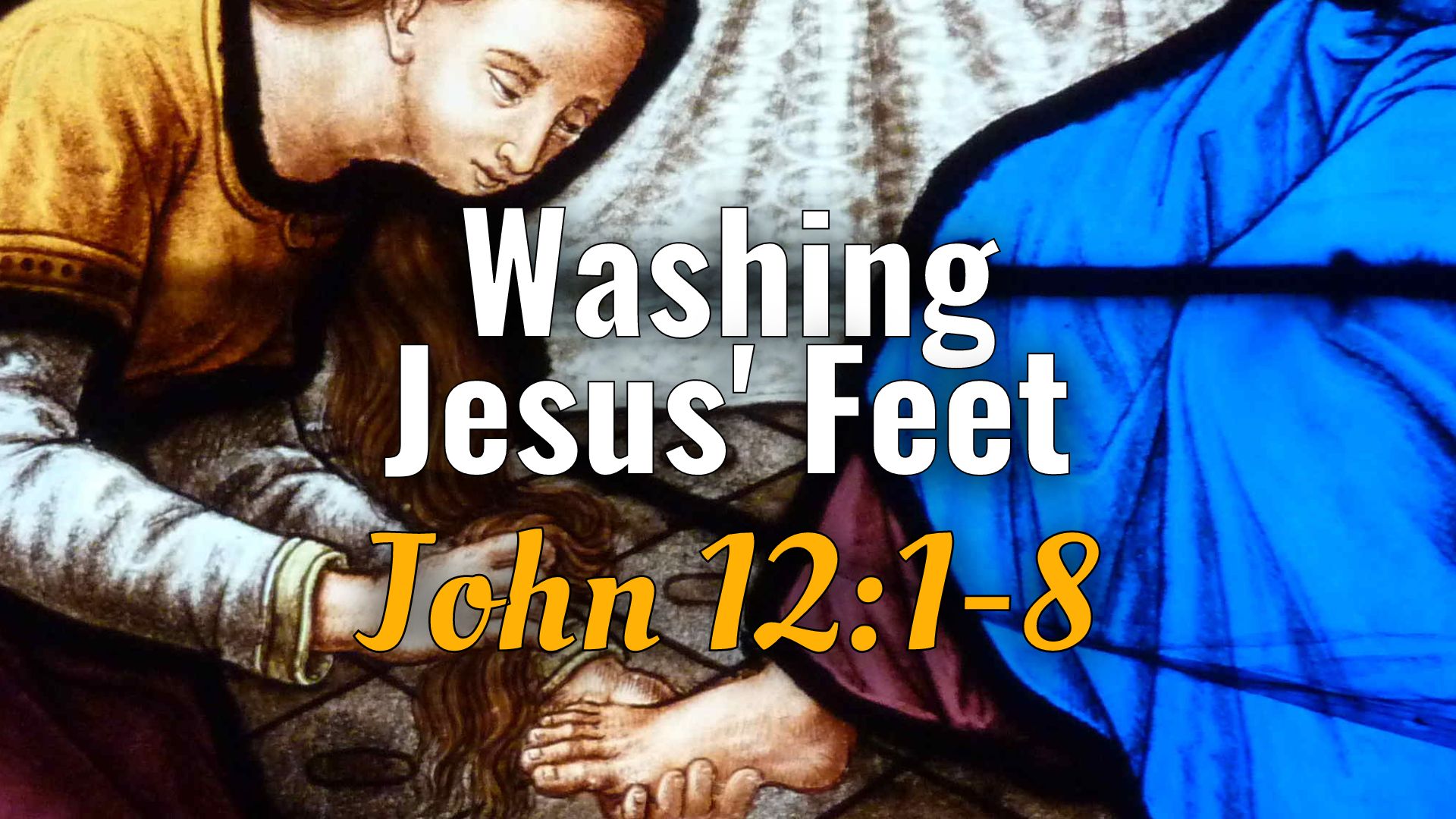 2023-03-26 - Washing Jesus' Feet - John 12:1-8 - Logos Sermons