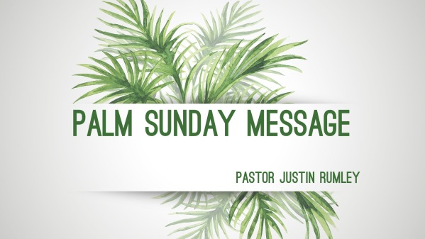 Palm Sunday Message - Logos Sermons