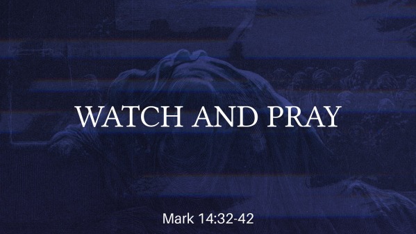 Watch and Pray - Logos Sermons