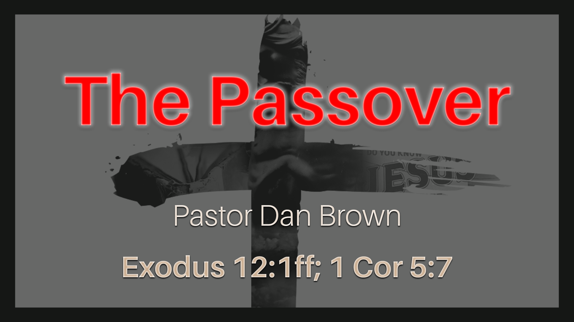 The Passover Logos Sermons
