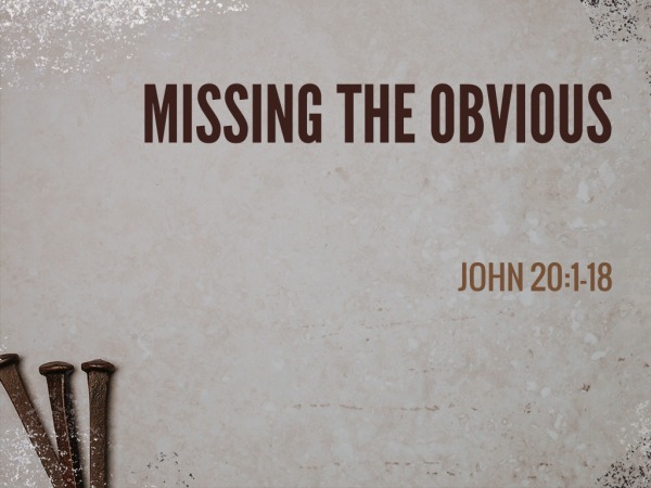 Missing the Obvious - Logos Sermons