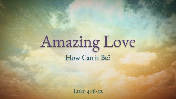 Amazing Love, How Can it Be? - Logos Sermons