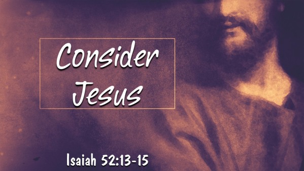 Consider Jesus - Logos Sermons