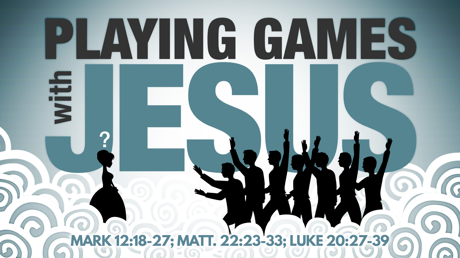 2023-04-09 PM (TM) - Life of Christ #200 - Playing Games with Jesus ...