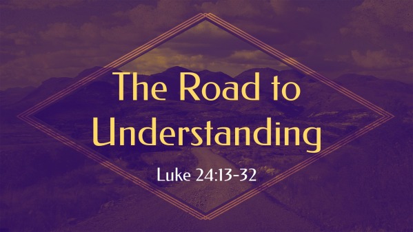 The Road to Understanding - Logos Sermons