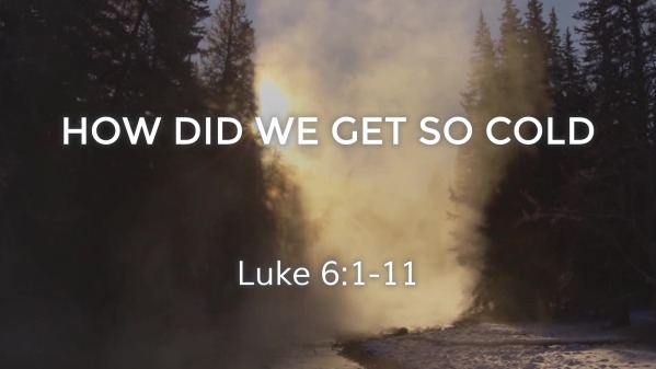 HOW DID WE GET SO COLD - Logos Sermons