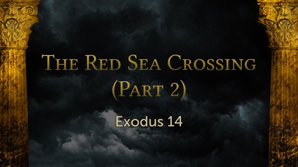 Exodus 14 - The Red Sea Crossing (Part 2) - Logos Sermons