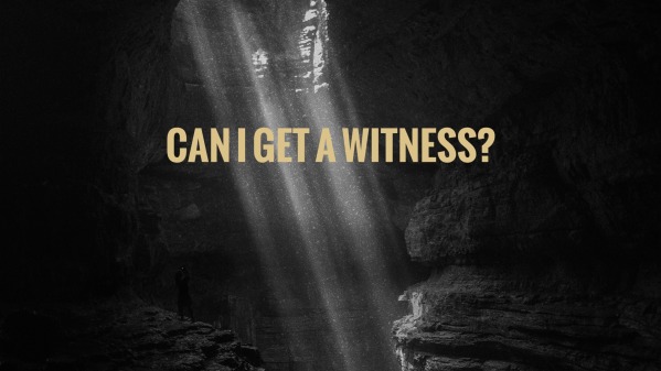 Can I Get a Witness? - Logos Sermons
