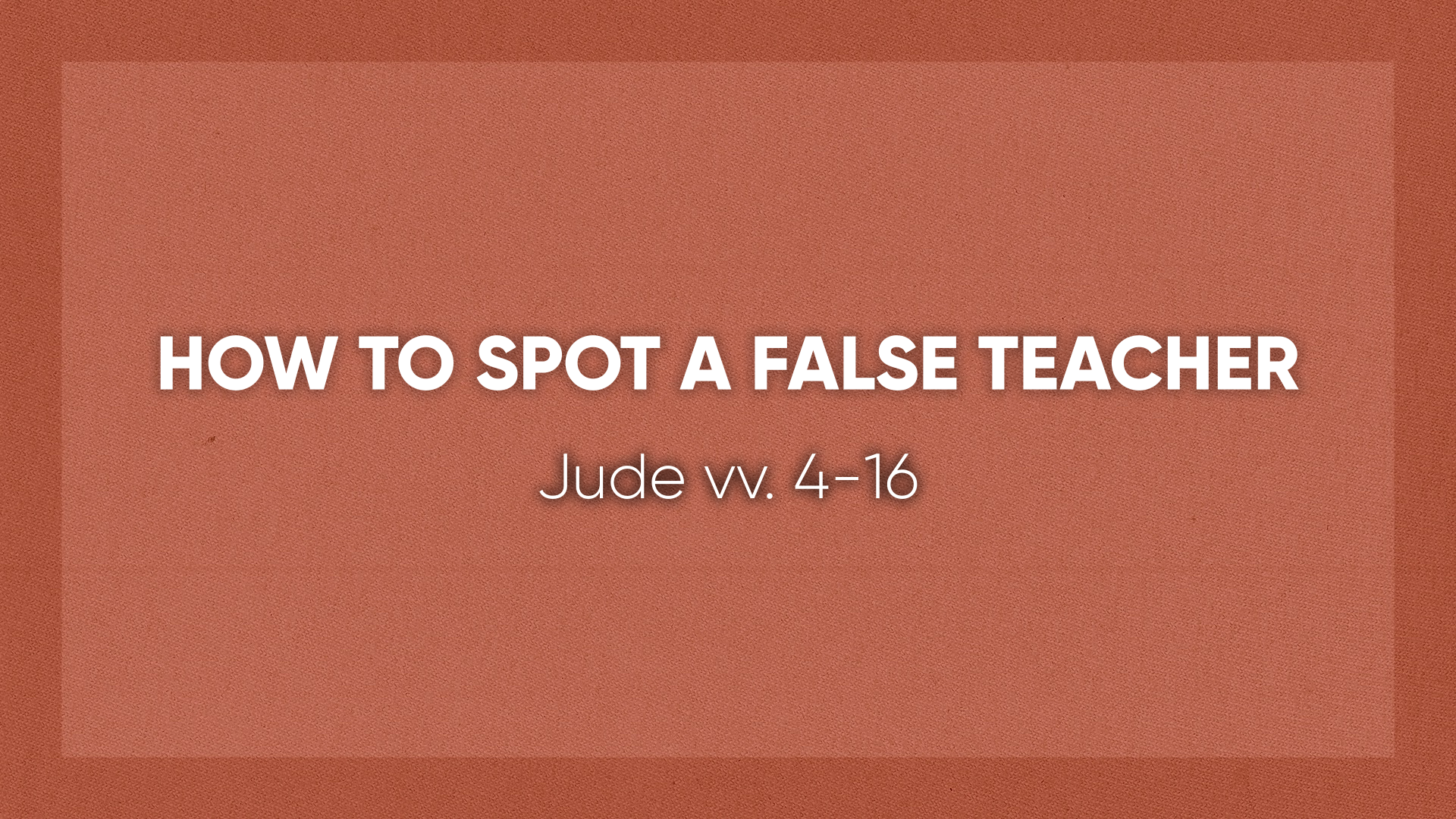 2. How to Spot a False Teacher - Logos Sermons