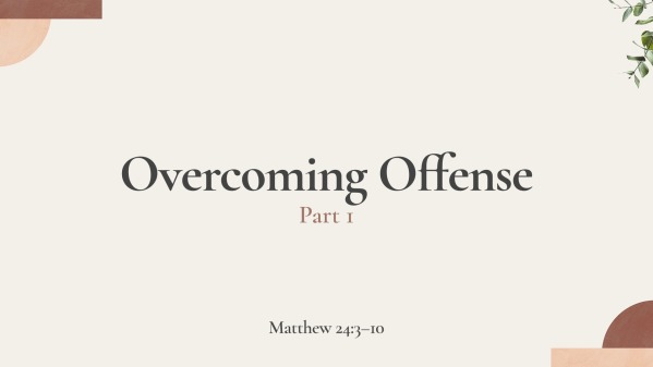 Overcoming Offense - Logos Sermons