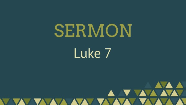 Luke 7 - Logos Sermons