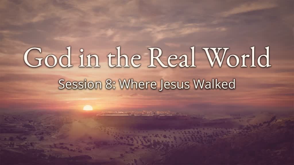 God in the Real World Session 7 - Logos Sermons
