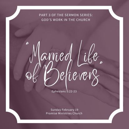 February 19, 2023: Part III: "Married Life of Believers" - Logos Sermons