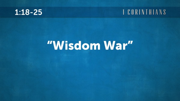 "Wisdom War" - Logos Sermons