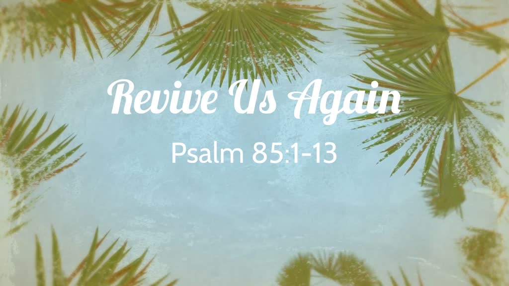 Revive Us Again - Logos Sermons