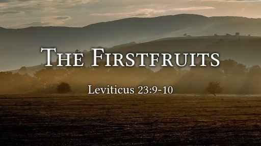 1165 - The Firstfruits - Faithlife TV