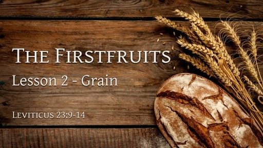 1169 - Firstfruits - Lesson 2 - Faithlife TV