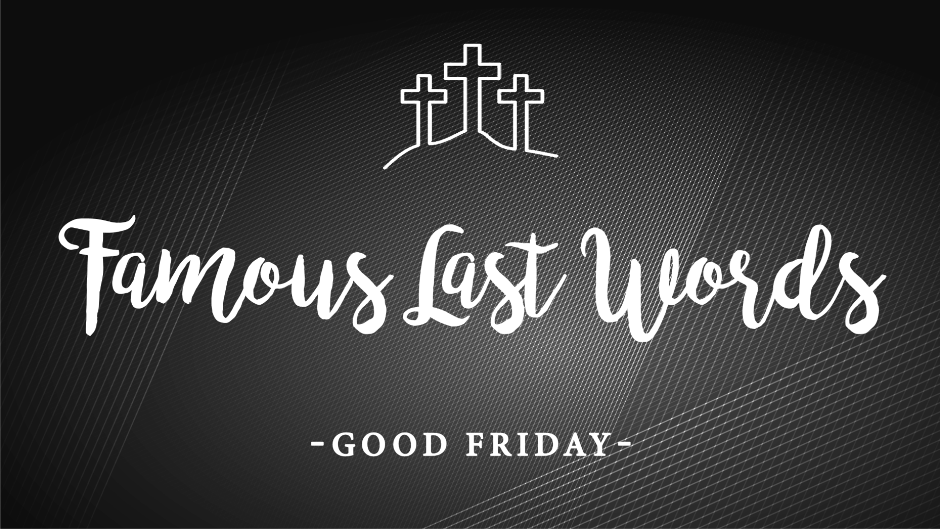 Good Friday - Famous Last Words - Logos Sermons