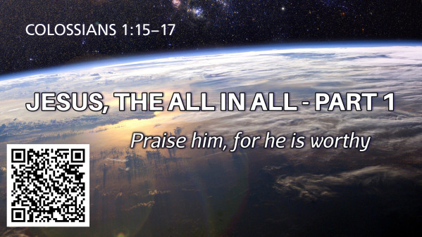 Jesus, the All in All - Part 1 - Logos Sermons