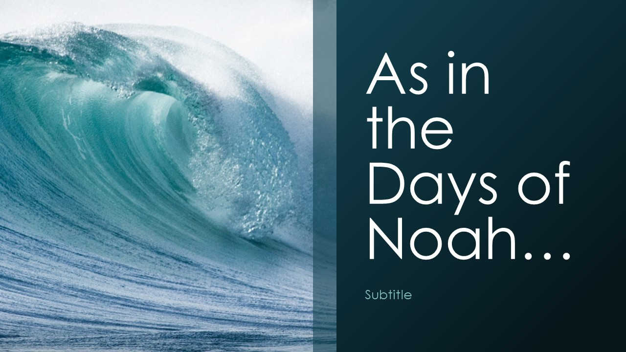 Message " As In The Days of Noah" - Logos Sermons