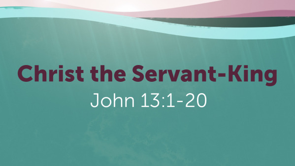 Christ The Servant-King 10/13 - Logos Sermons