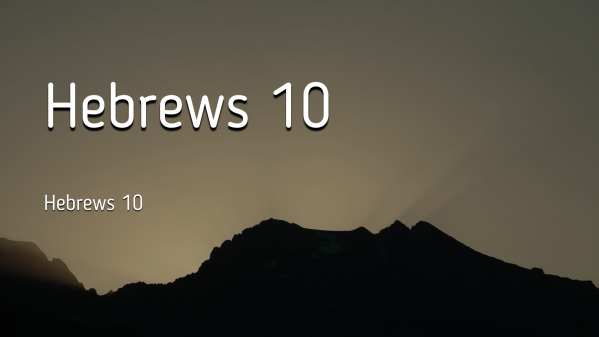 Hebrews 10 - Logos Sermons