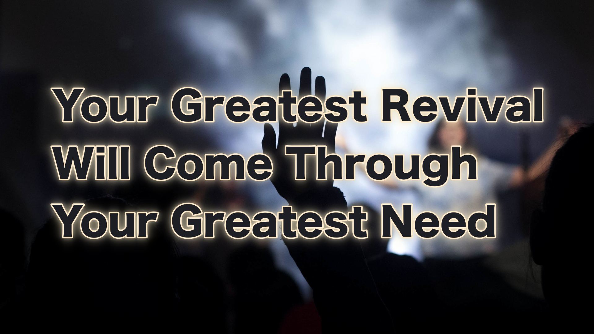 Your Greatest Revival Will Come Through Your Greatest Need Faithlife your-greatest-revival-will-come-through-your-greatest-need-faithlife