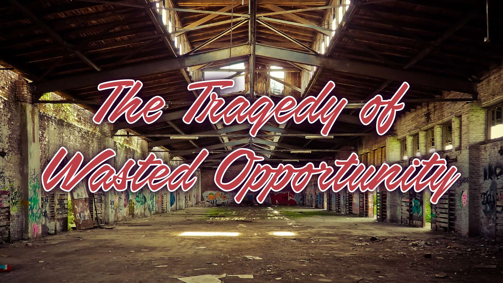 The Tragedy of Wasted Opportunity - Logos Sermons
