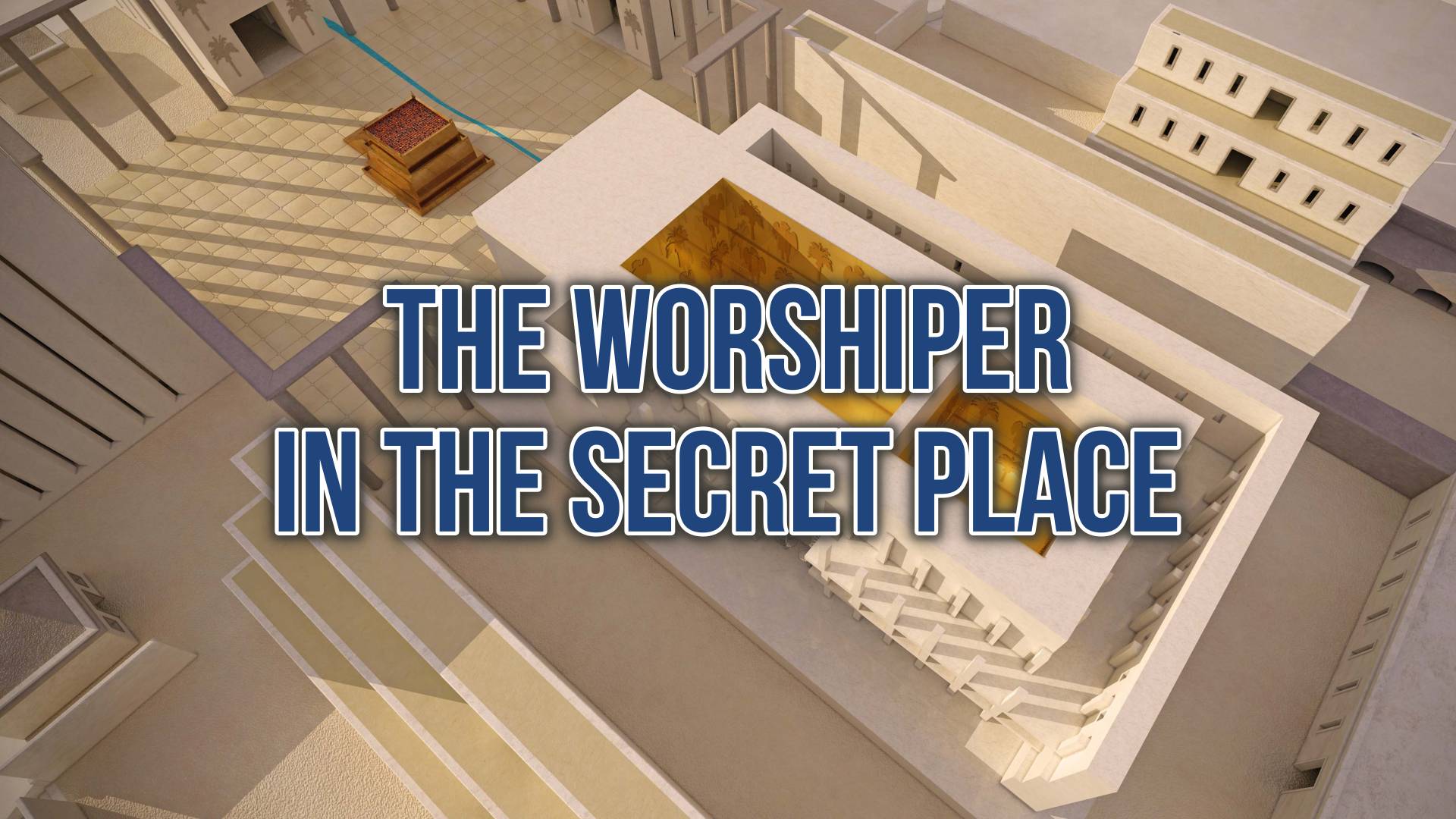 The Worshiper In The Secret Place - Logos Sermons
